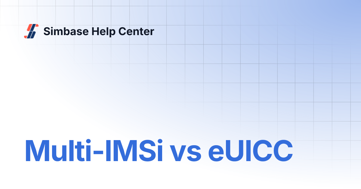 Multi-IMSi vs eUICC | Simbase Help Center