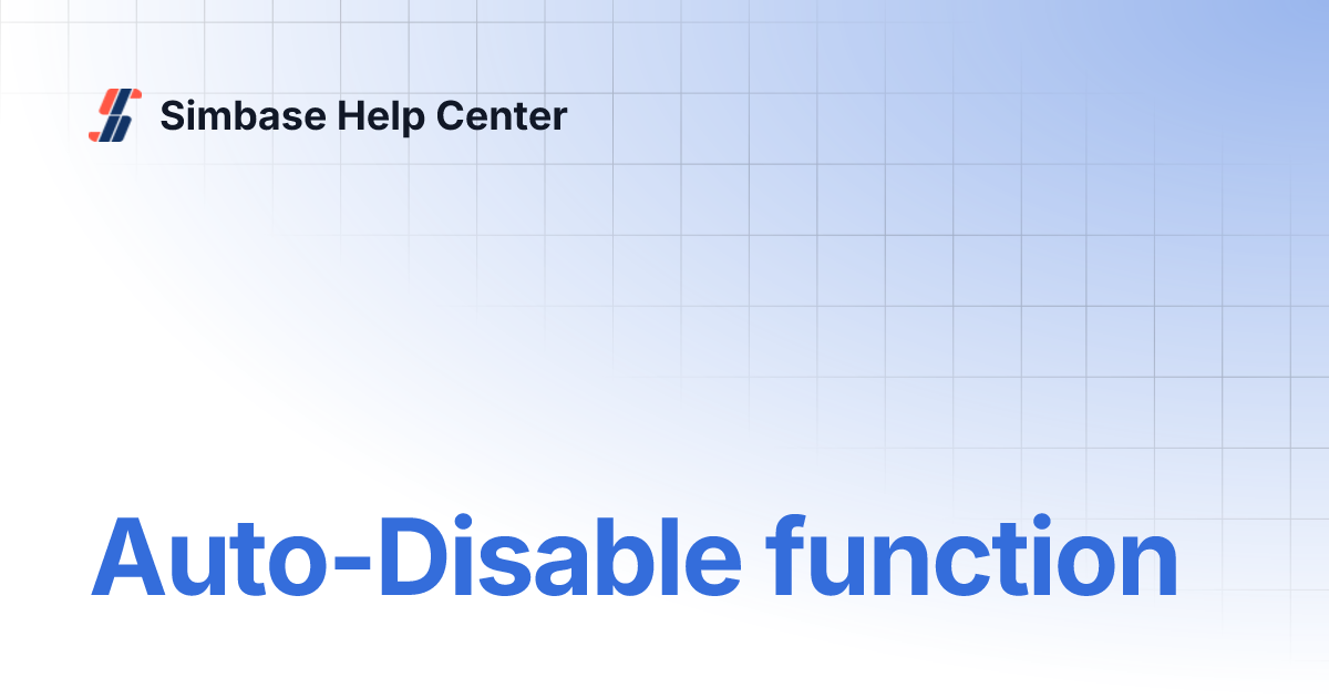 Auto-Disable function | Simbase Help Center