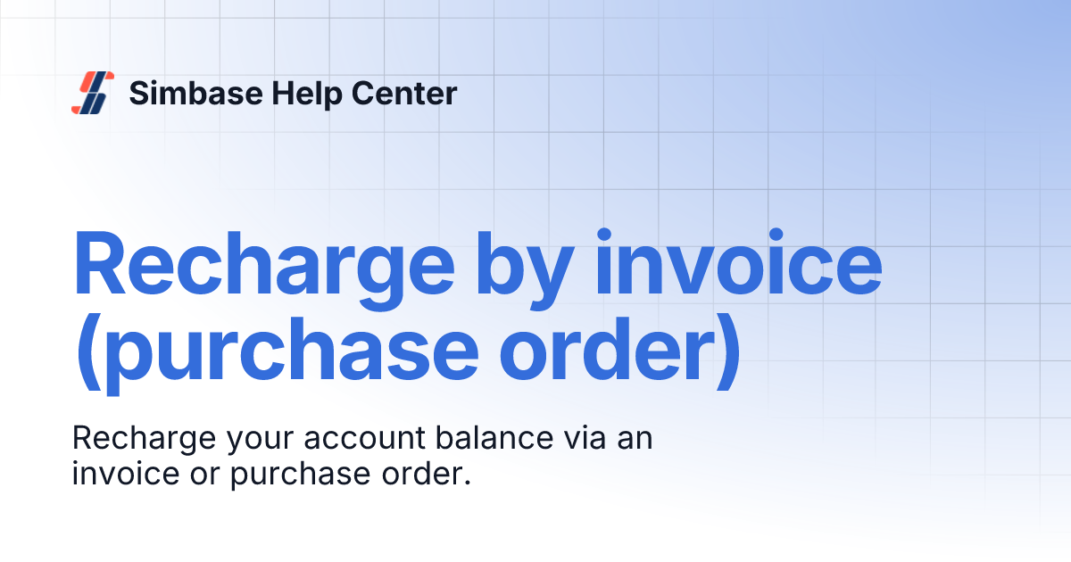 Recharge by invoice (purchase order) | Simbase Help Center